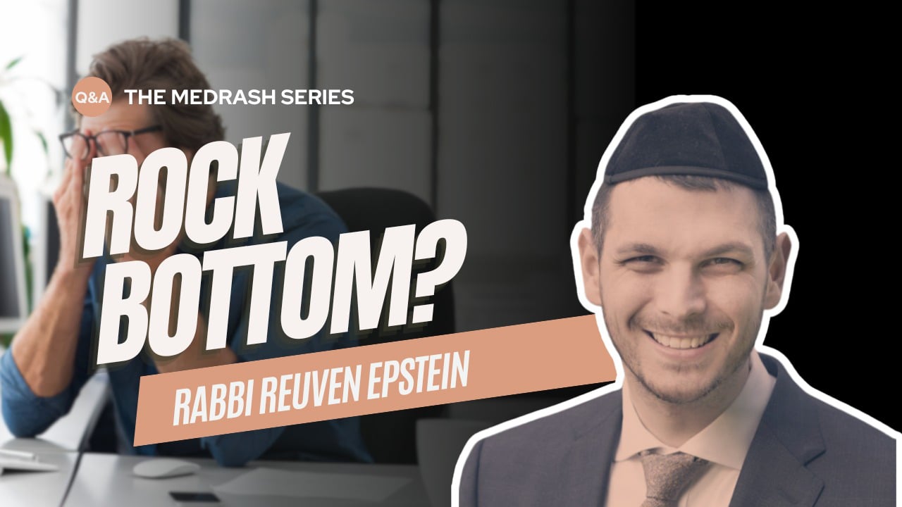 R' Reuven Epstein | When you hit rock bottom! [2/2]