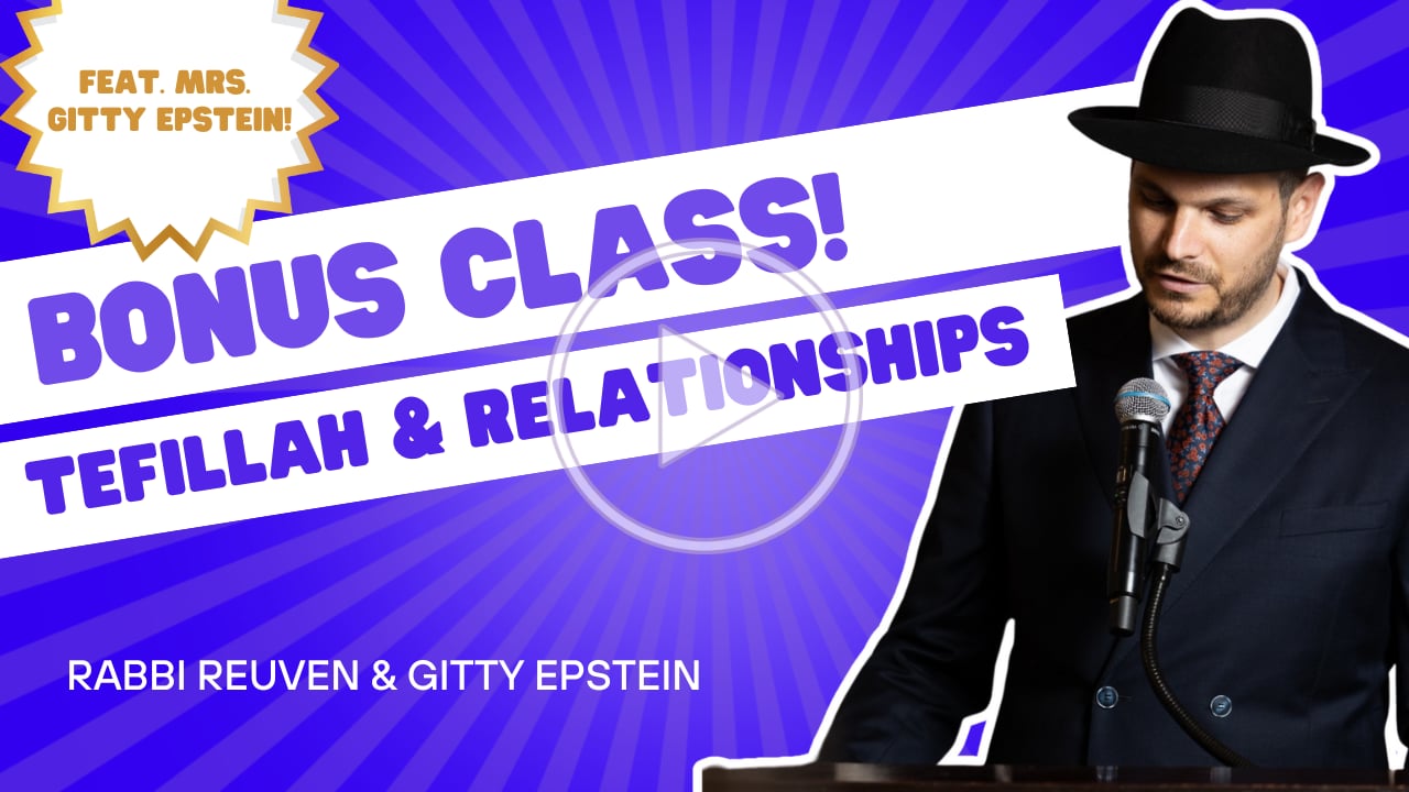 R' Reuven Epstein | Bonus Class! Feat. Mrs Gitty Epstein on Tefillah ...