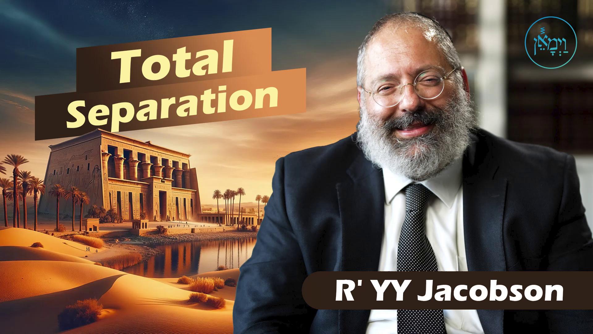 R' YY Jacobson | Vayimaen (וימאן) - Total Separation