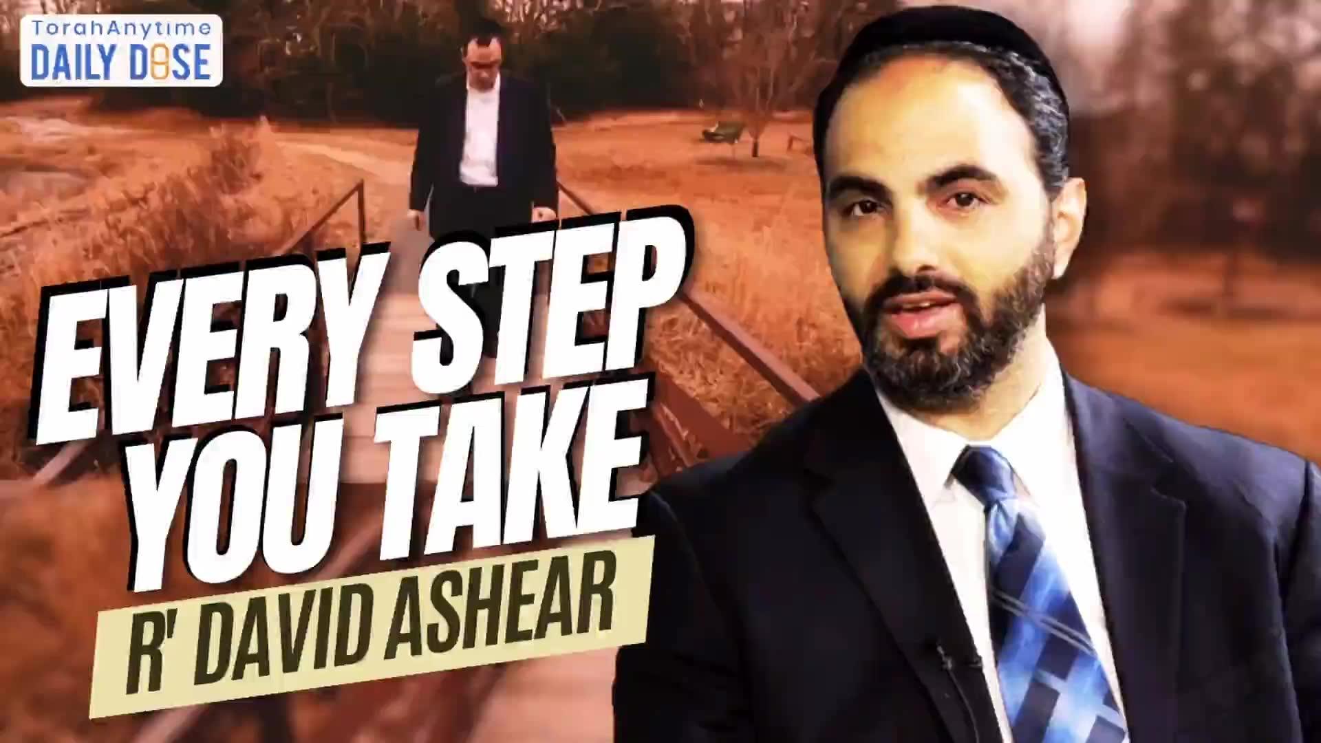 R' David Ashear | Daily Dose #2,072: Every Step You Take