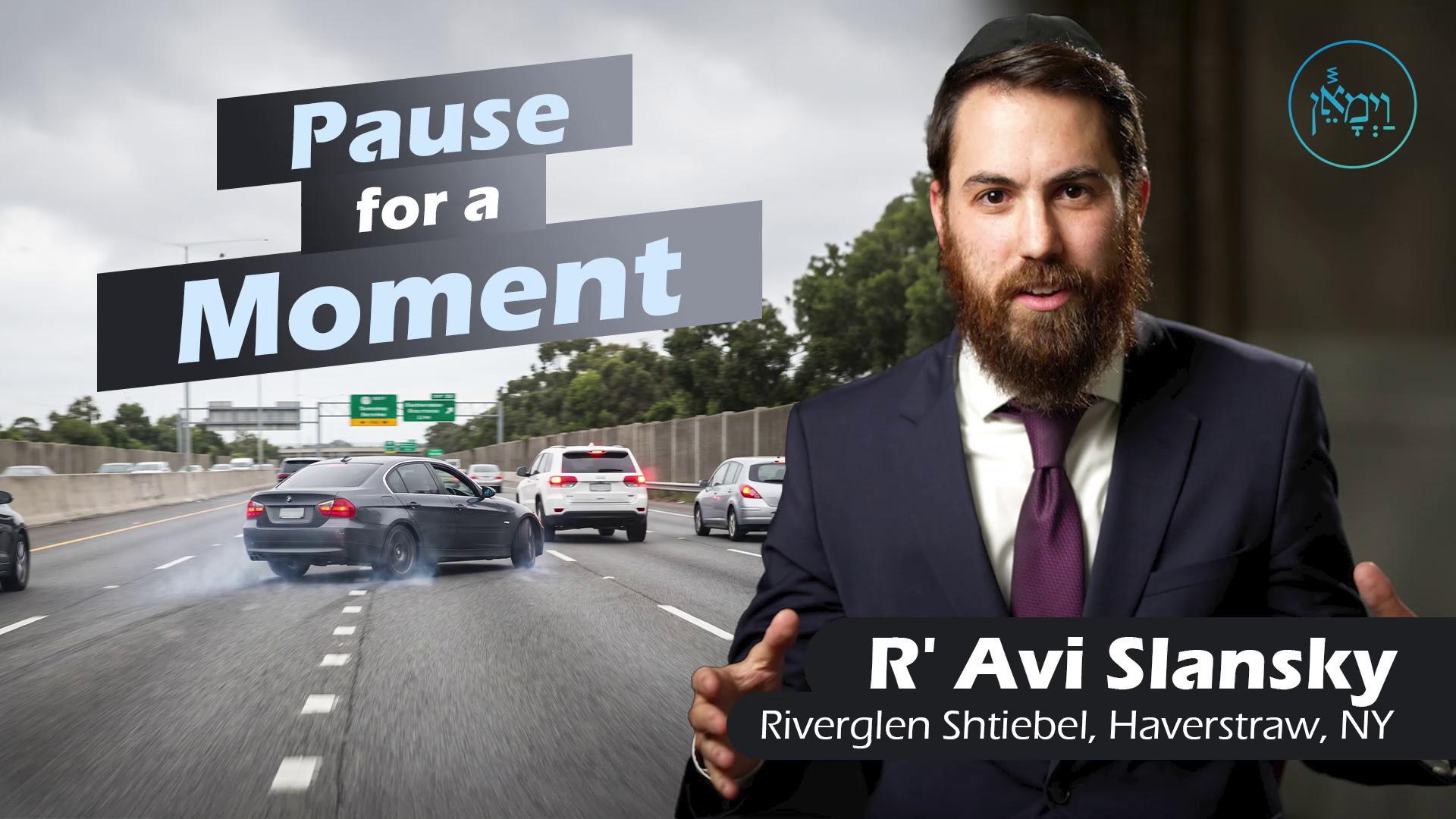 R' Avi Slansky | Vayimaen (וימאן) - Pause for a Moment